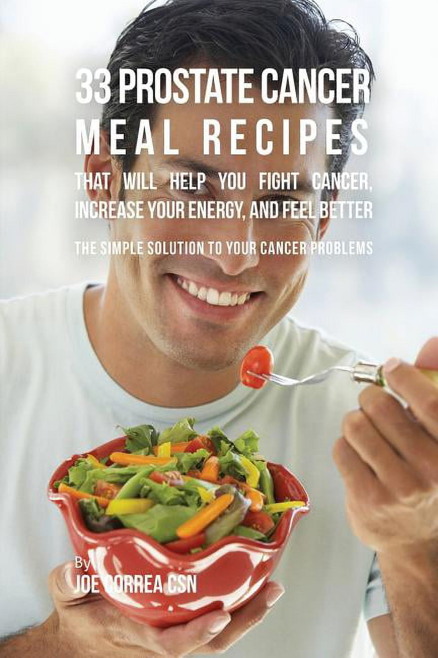 33 Prostate Cancer Meal Recipes That Will Help You Fight Cancer ...
