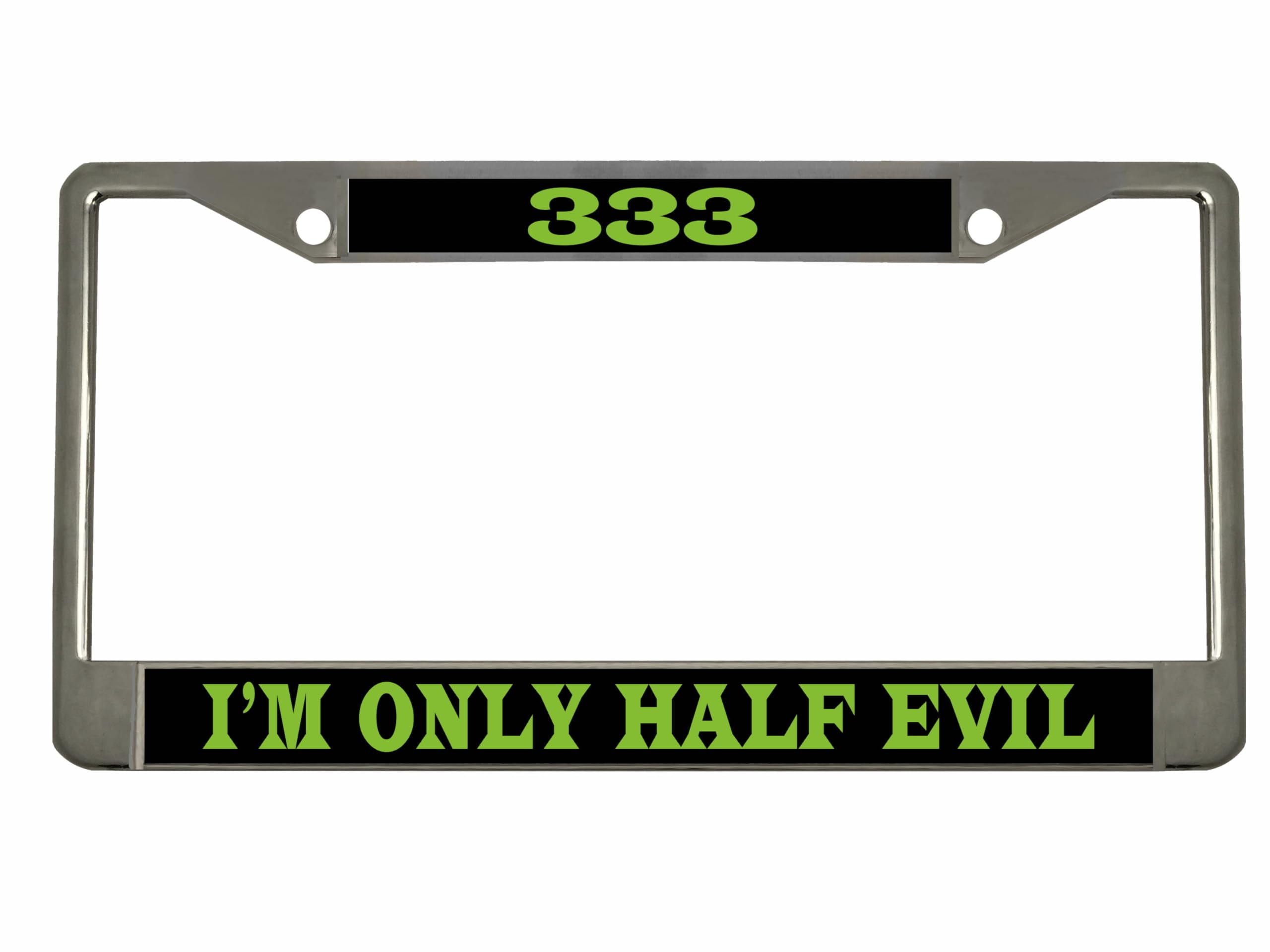 333 I'm only Half Evil Heavy Style Metal License Plate Frame ...