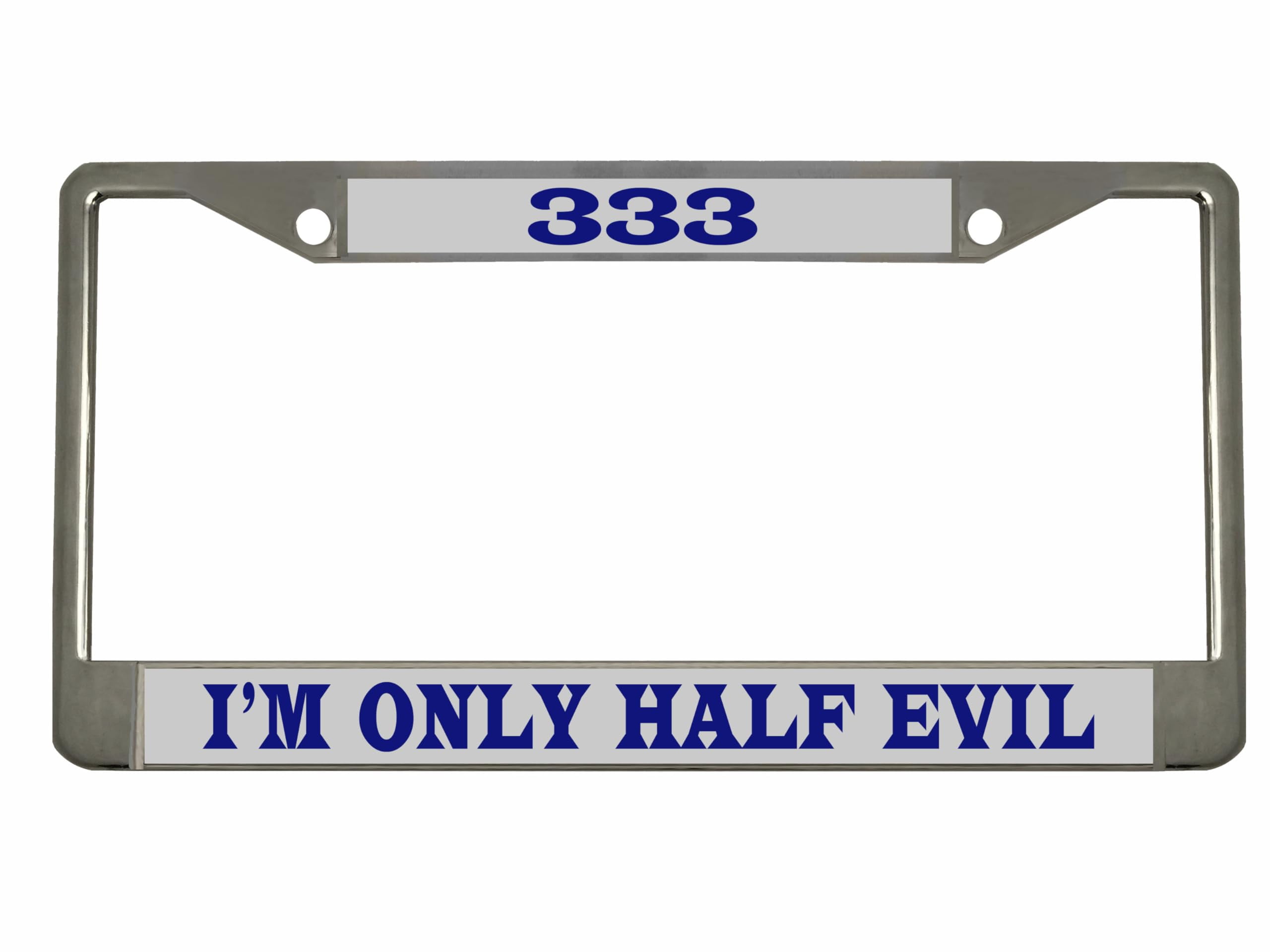 333 I'm only Half Evil Heavy Style Metal License Plate Frame ...