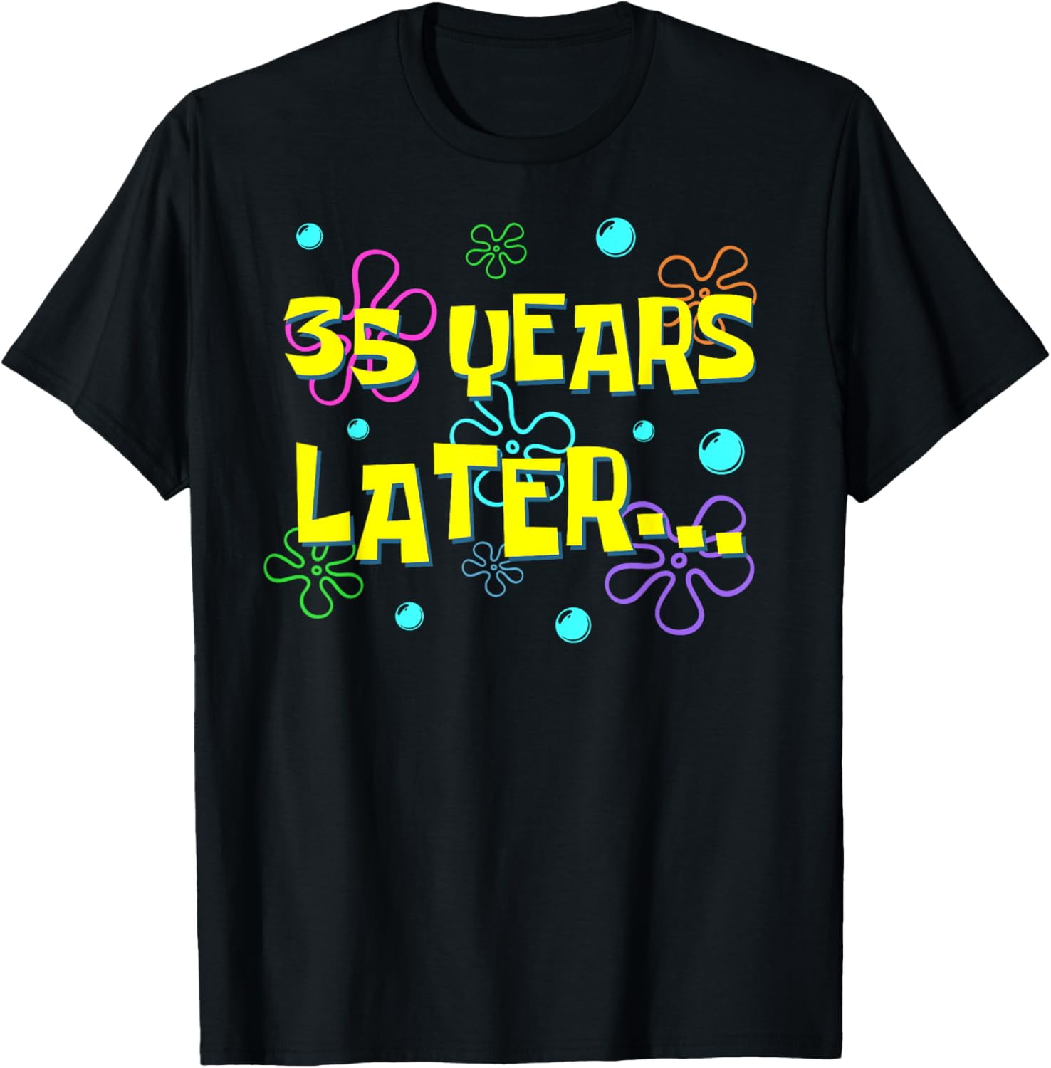35 Years Later 35th Birthday Party 35 Year Old Funny Meme T-Shirt100 ...