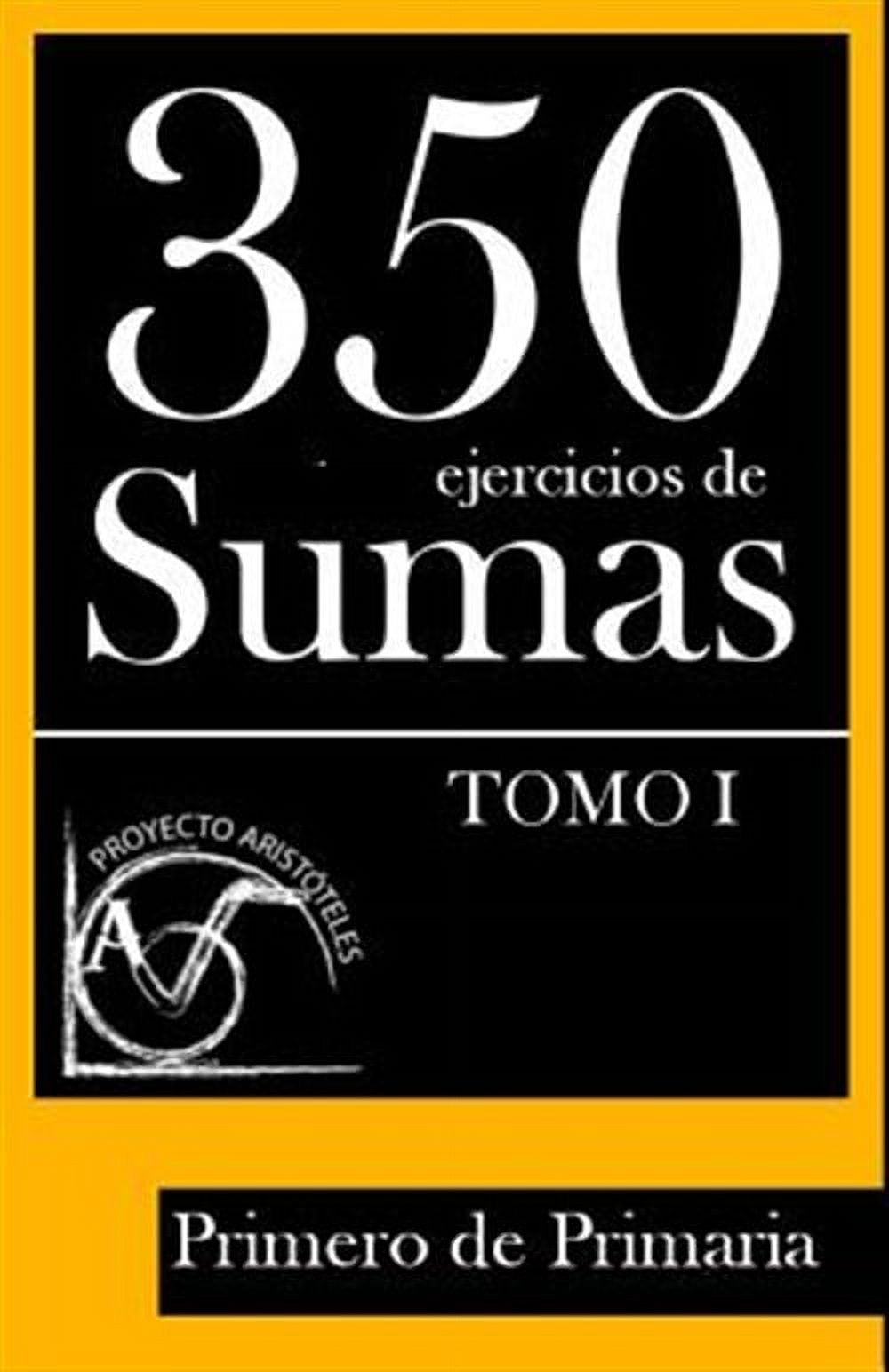 Colección de Ejercicios de Sumas Para 1° de Primaria: 350 Ejercicios de ...