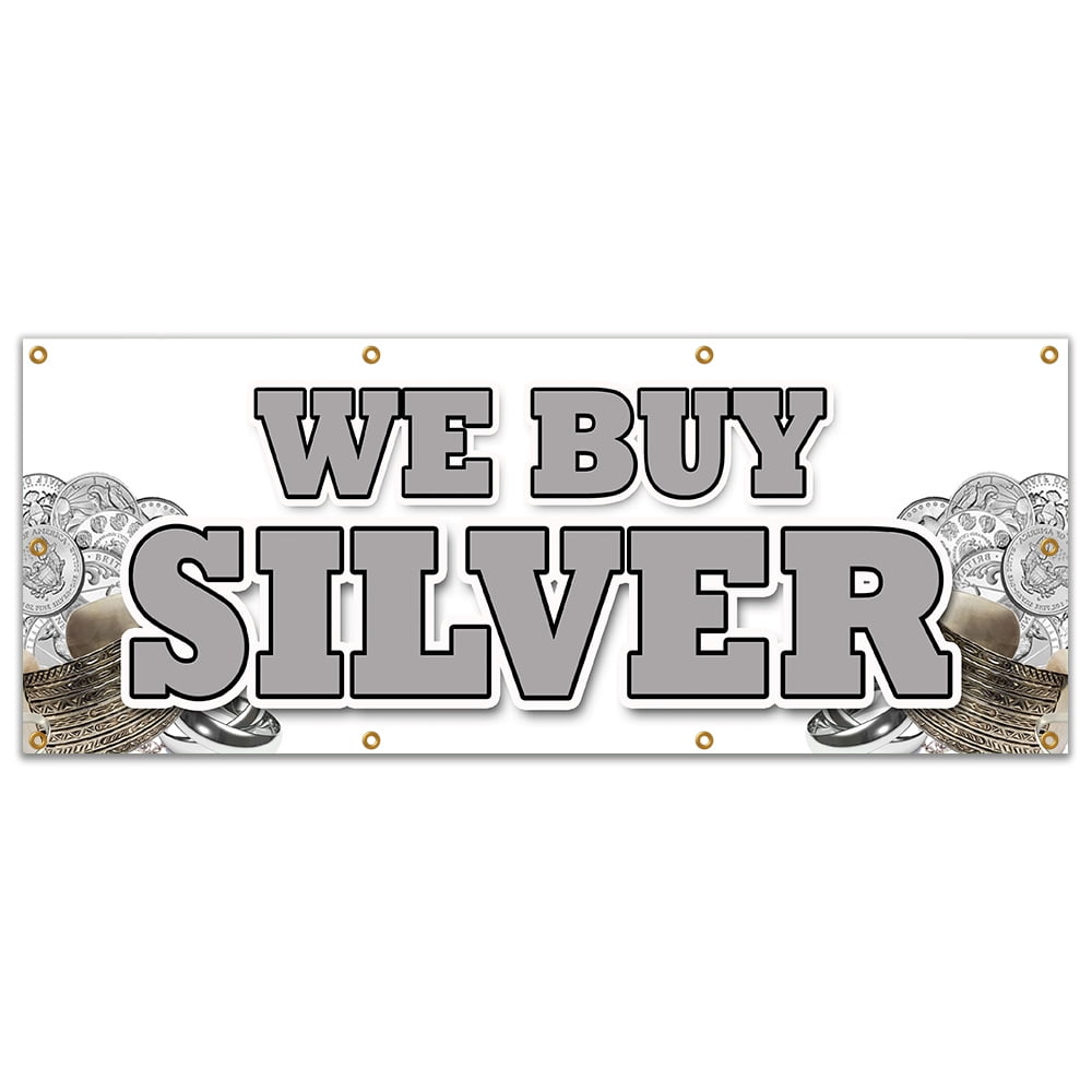 36"x96" WE BUY SILVER BANNER SIGN gold sell rare cash bullion diamonds ...
