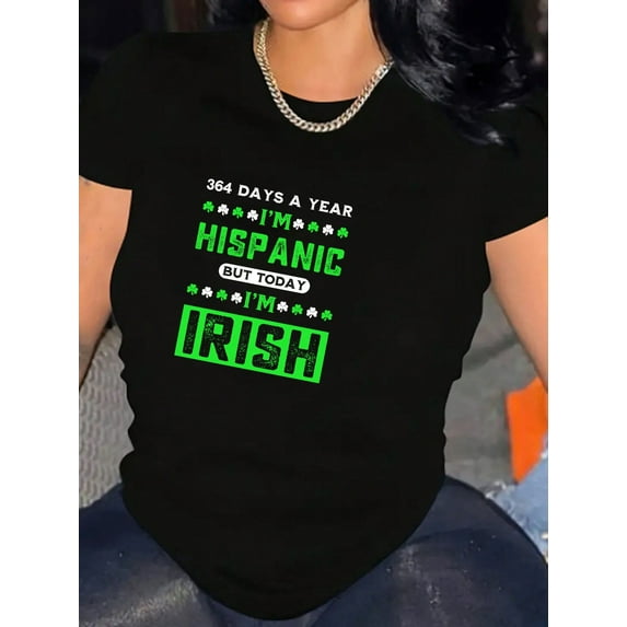 364 Days A Year I'M Hispanic But Today I'M Irish Funny Hispanic St ...