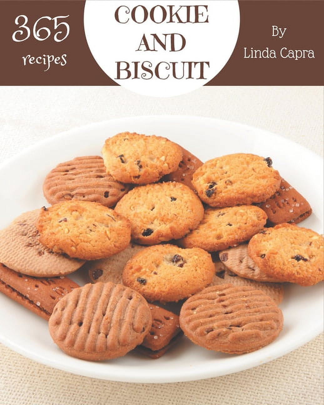 365 Cookie And Biscuit Recipes: Welcome to Cookie And Biscuit Cookbook ...