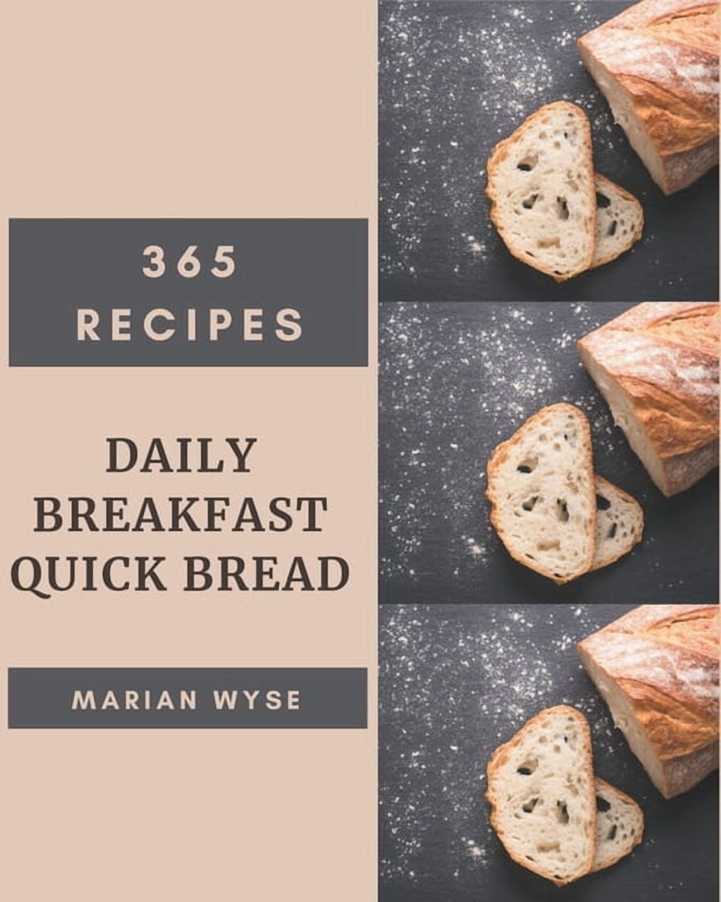 365 Daily Breakfast Quick Bread Recipes: Make Cooking at Home Easier ...