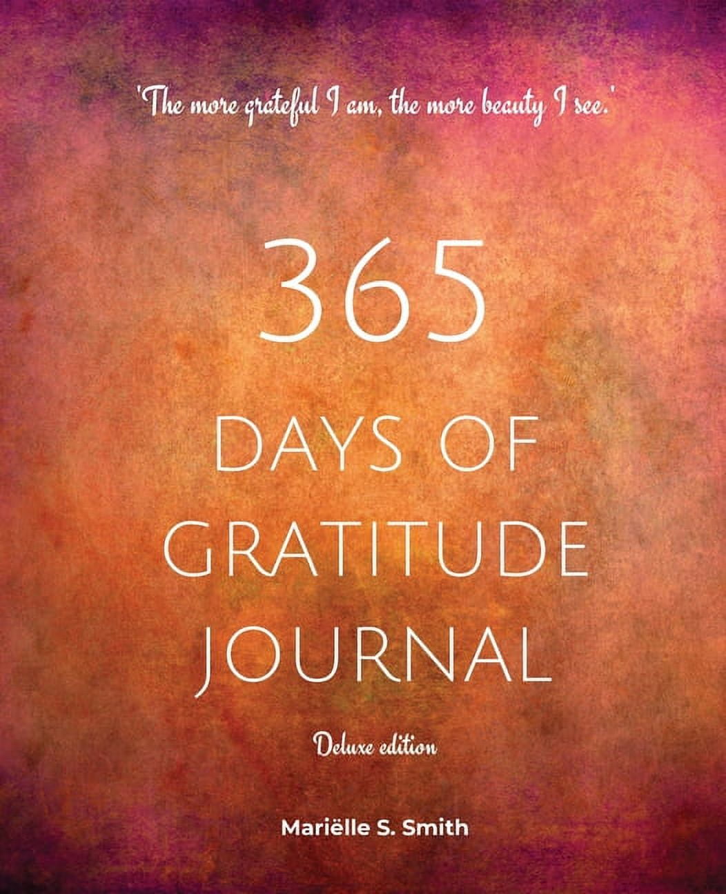 365 Days of Gratitude: 365 Days of Gratitude Journal, Vol. 2 (Deluxe ...