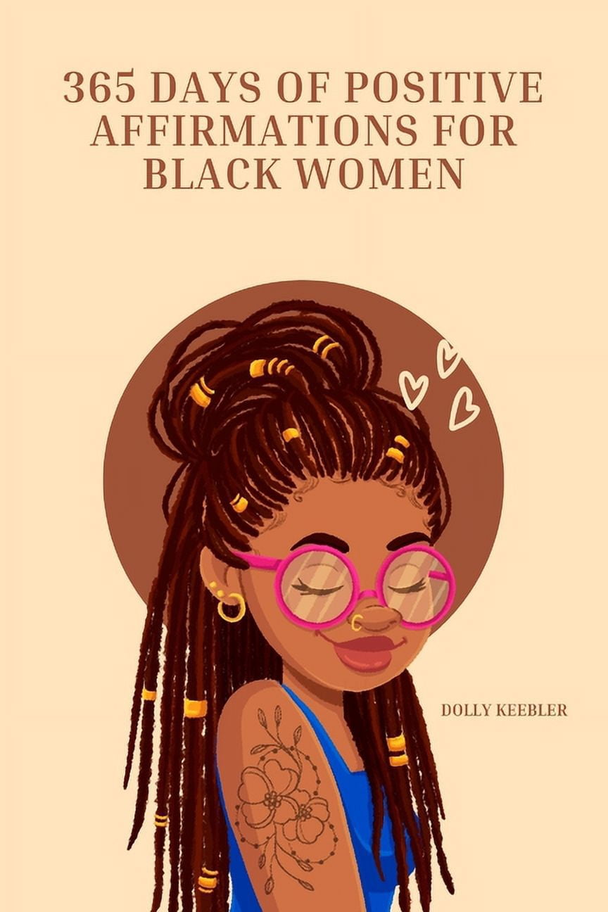 365 Days of Positive Affirmations for Black Women: 365 Days of ...
