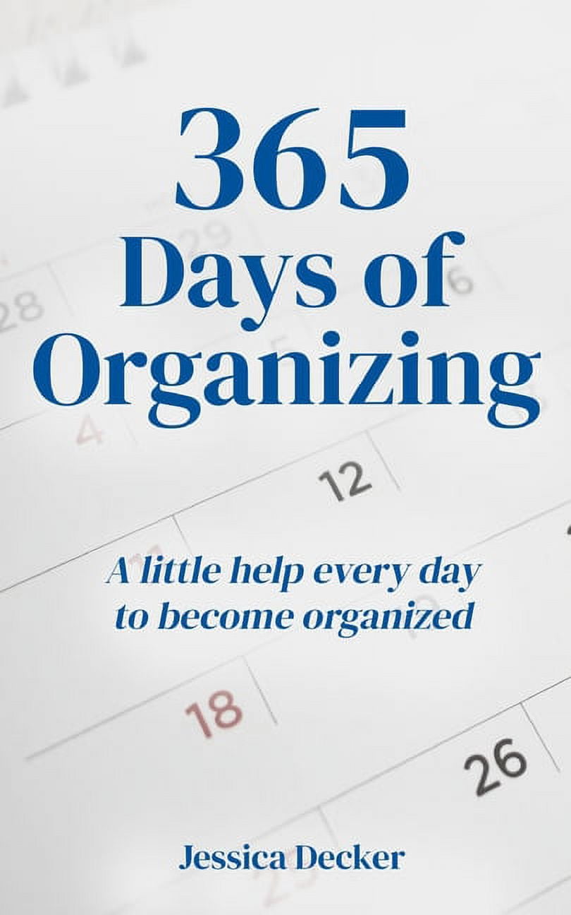 365 Days of Organizing: A little help every day to become organized ...