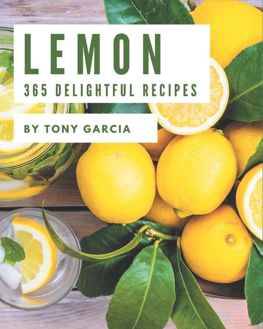 365 Delightful Lemon Recipes: More Than a Lemon Cookbook (Paperback) by ...