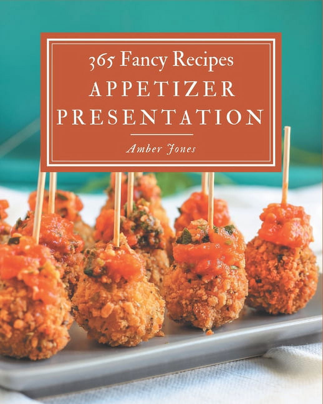 365 Fancy Appetizer Presentation Recipes: An Appetizer Presentation ...