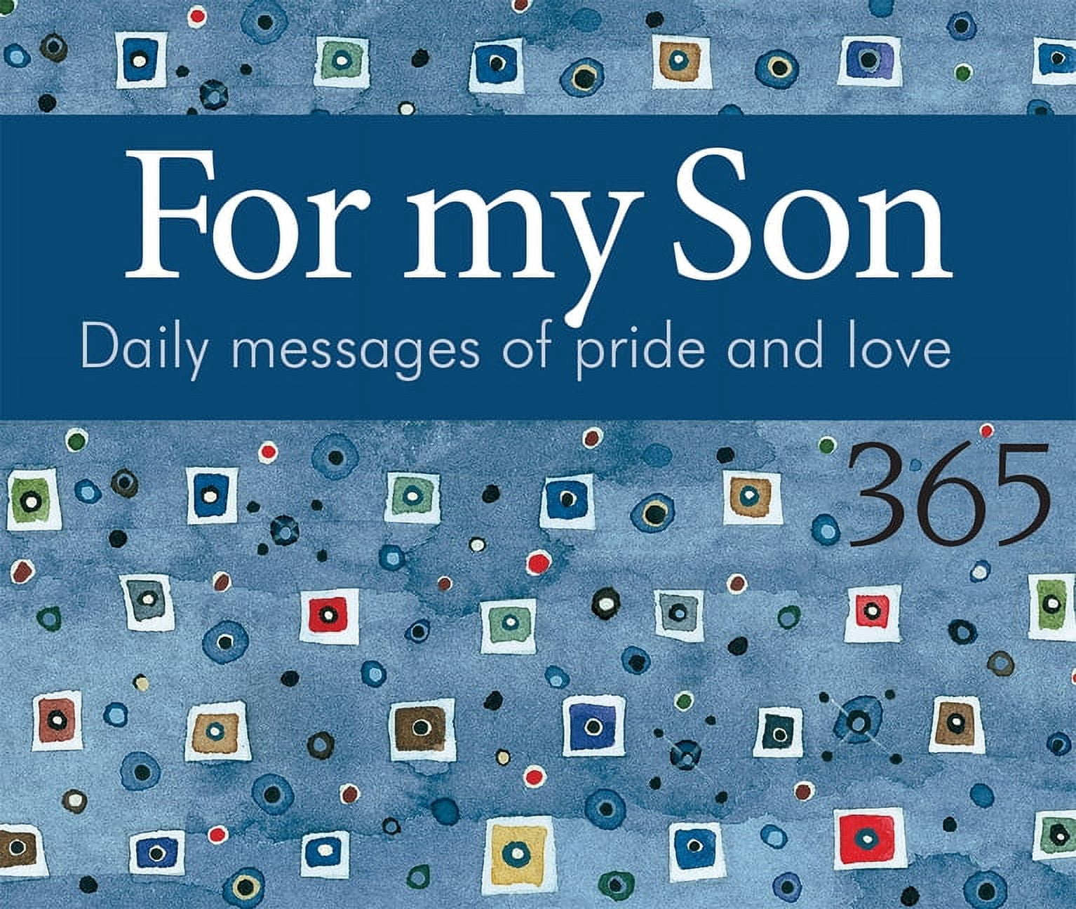 365 Great Days: For My Son : Daily Messages of Pride and Love (Other ...
