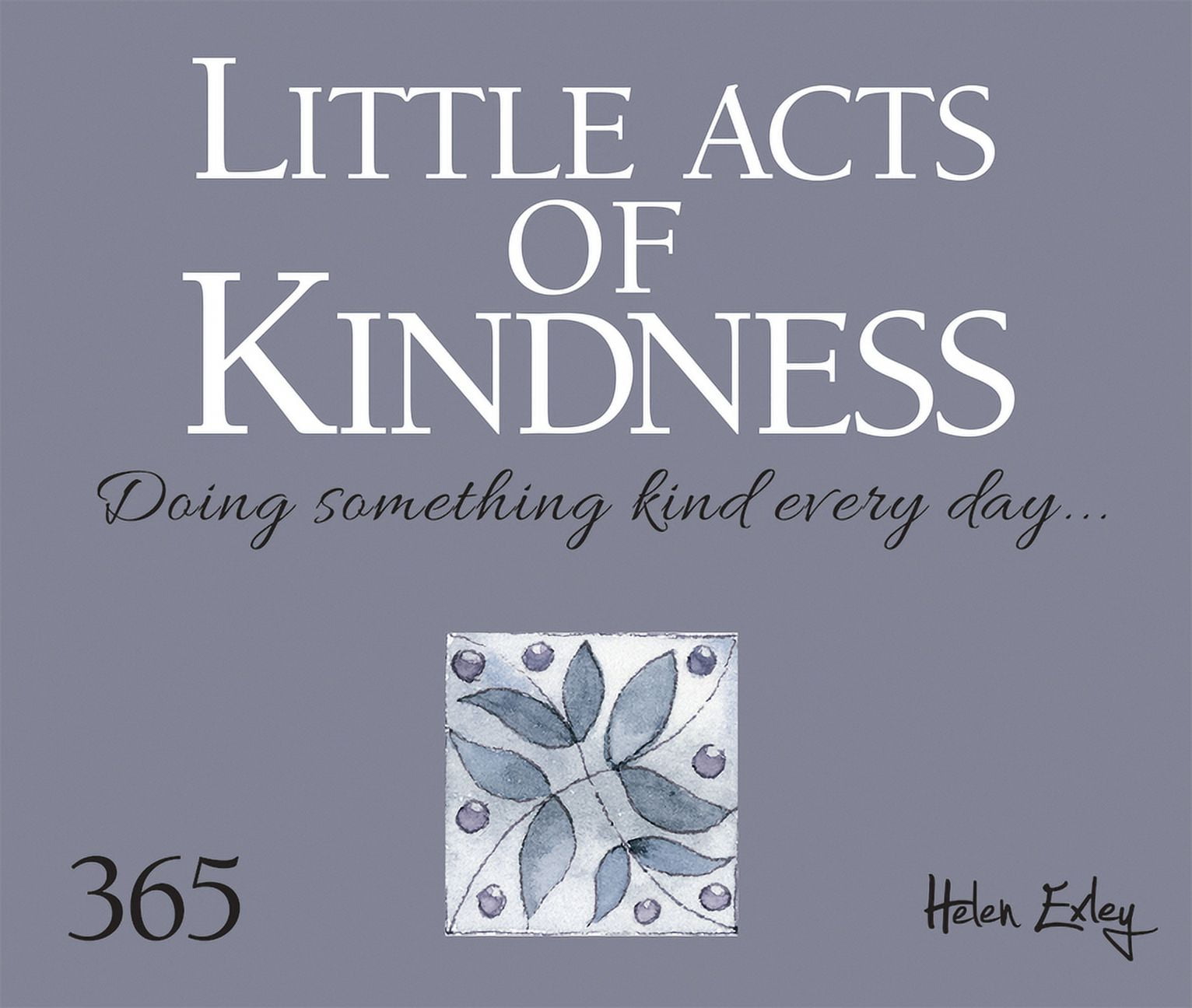 365 Great Days: Little Acts of Kindness : Doing Something Kind Everyday ...