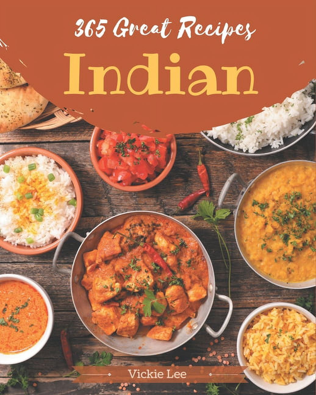365 Great Indian Recipes: The Best Indian Cookbook that Delights Your ...