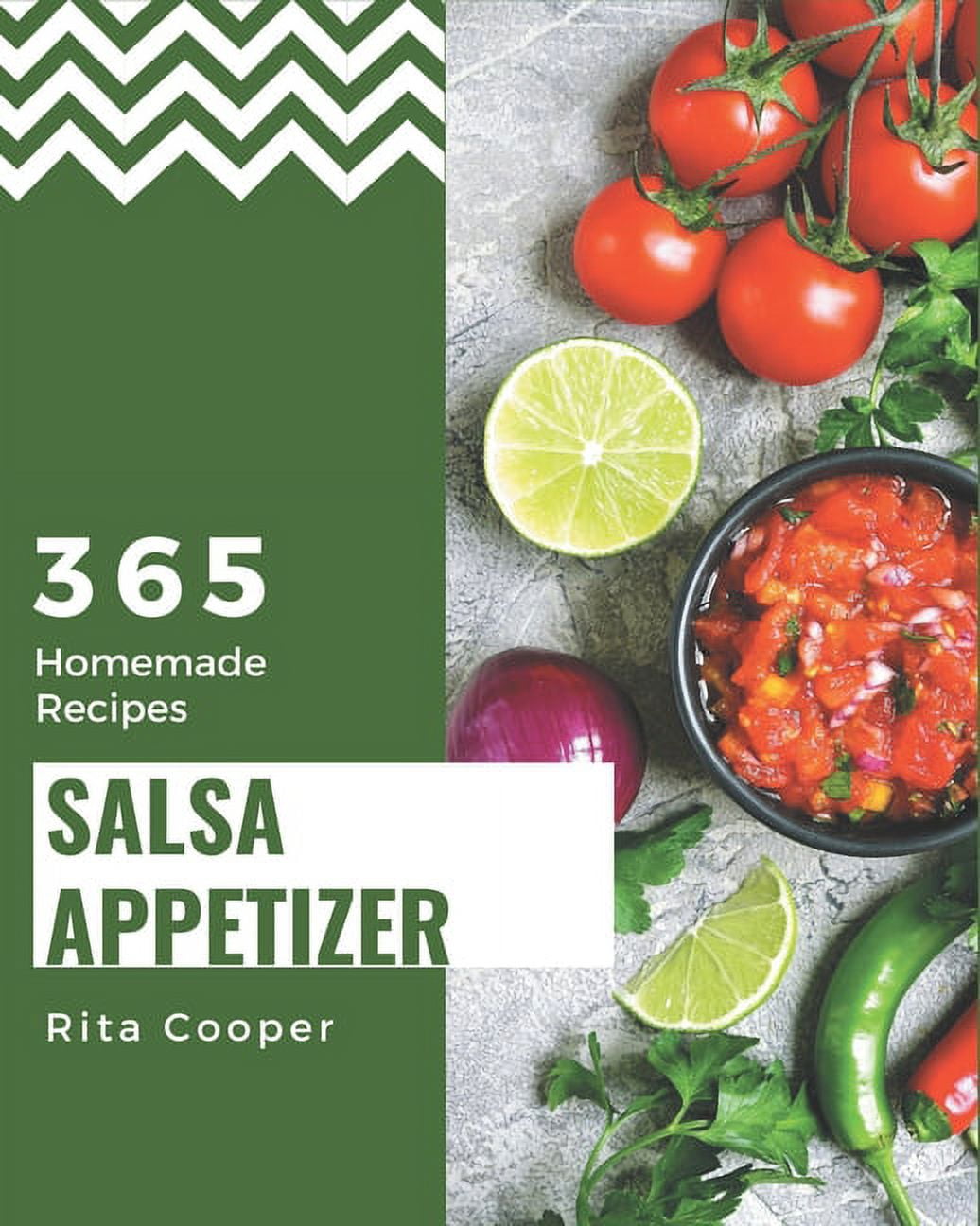 365 Homemade Salsa Appetizer Recipes: Home Cooking Made Easy with Salsa ...