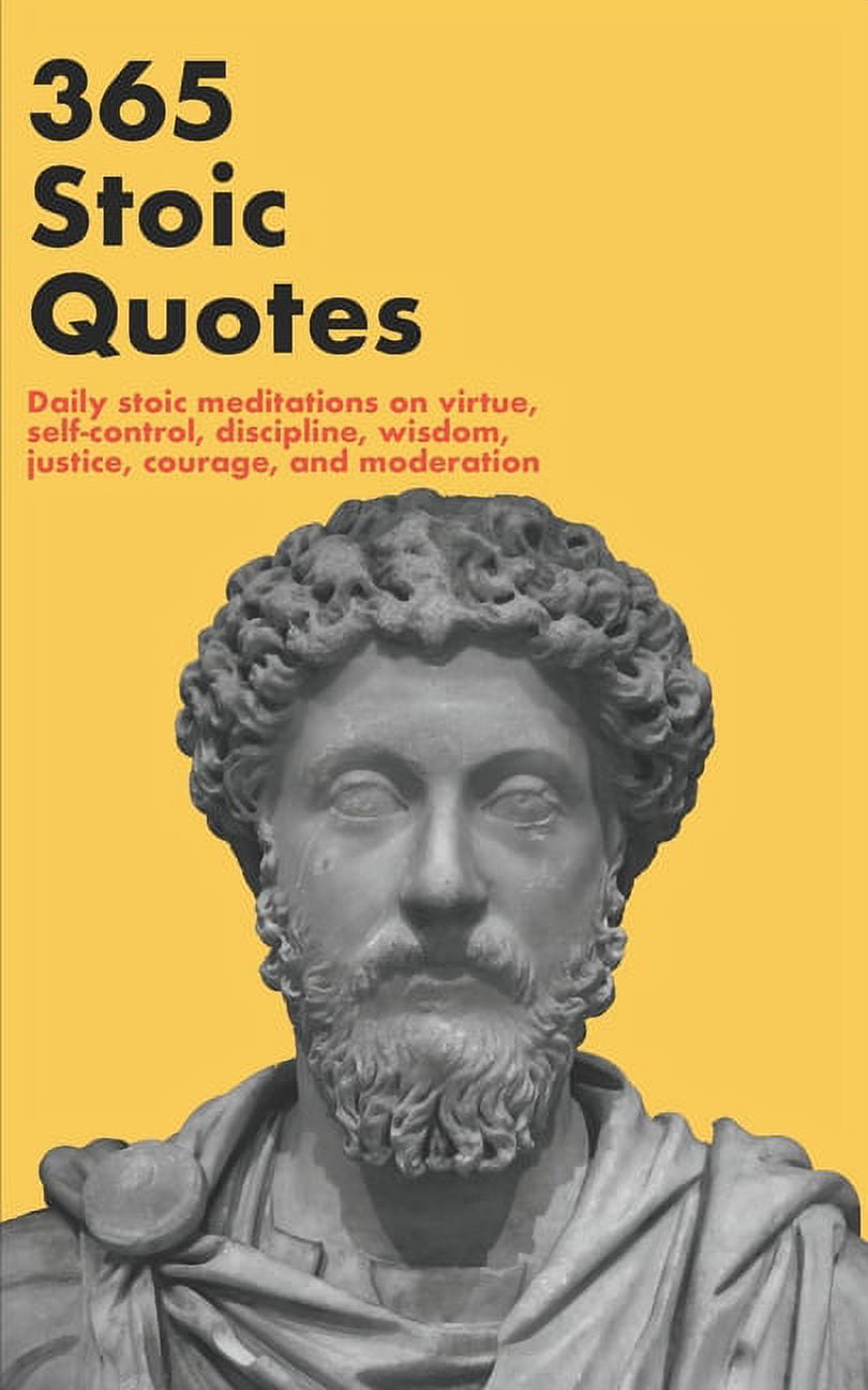 365 Stoic Quotes: Daily stoic meditations on virtue, self-control ...