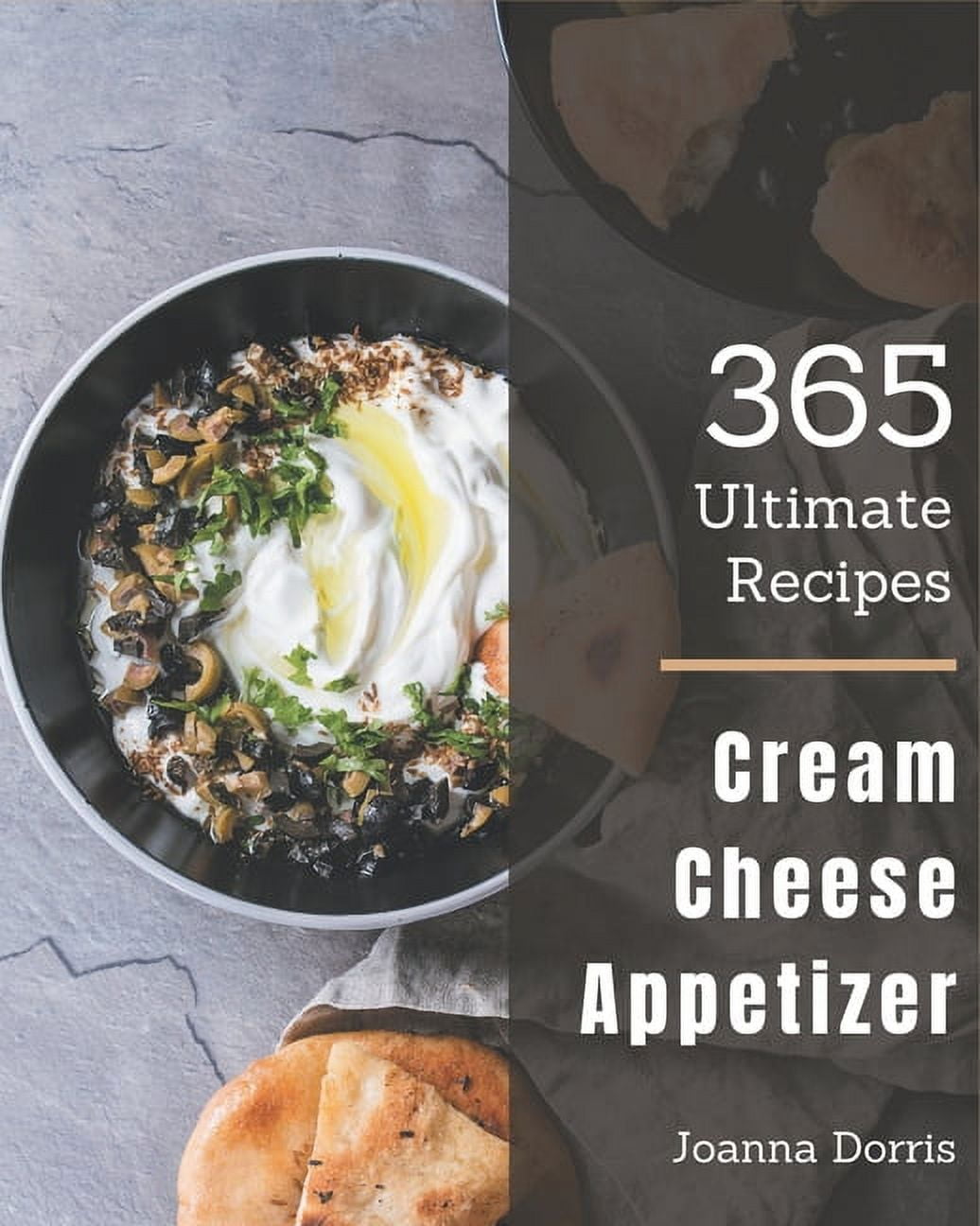 365 Ultimate Cream Cheese Appetizer Recipes: A Cream Cheese Appetizer ...