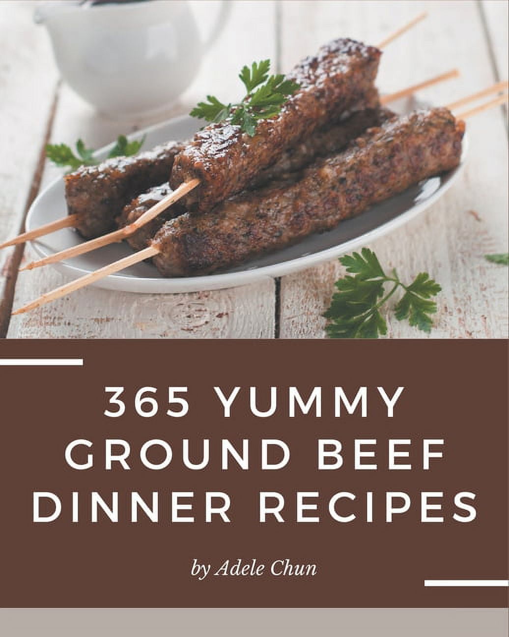 365 Yummy Ground Beef Dinner Recipes: The Best Yummy Ground Beef Dinner ...