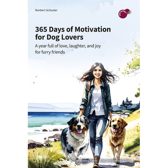 365 days of motivation for dog people: A year full of love, laughter ...