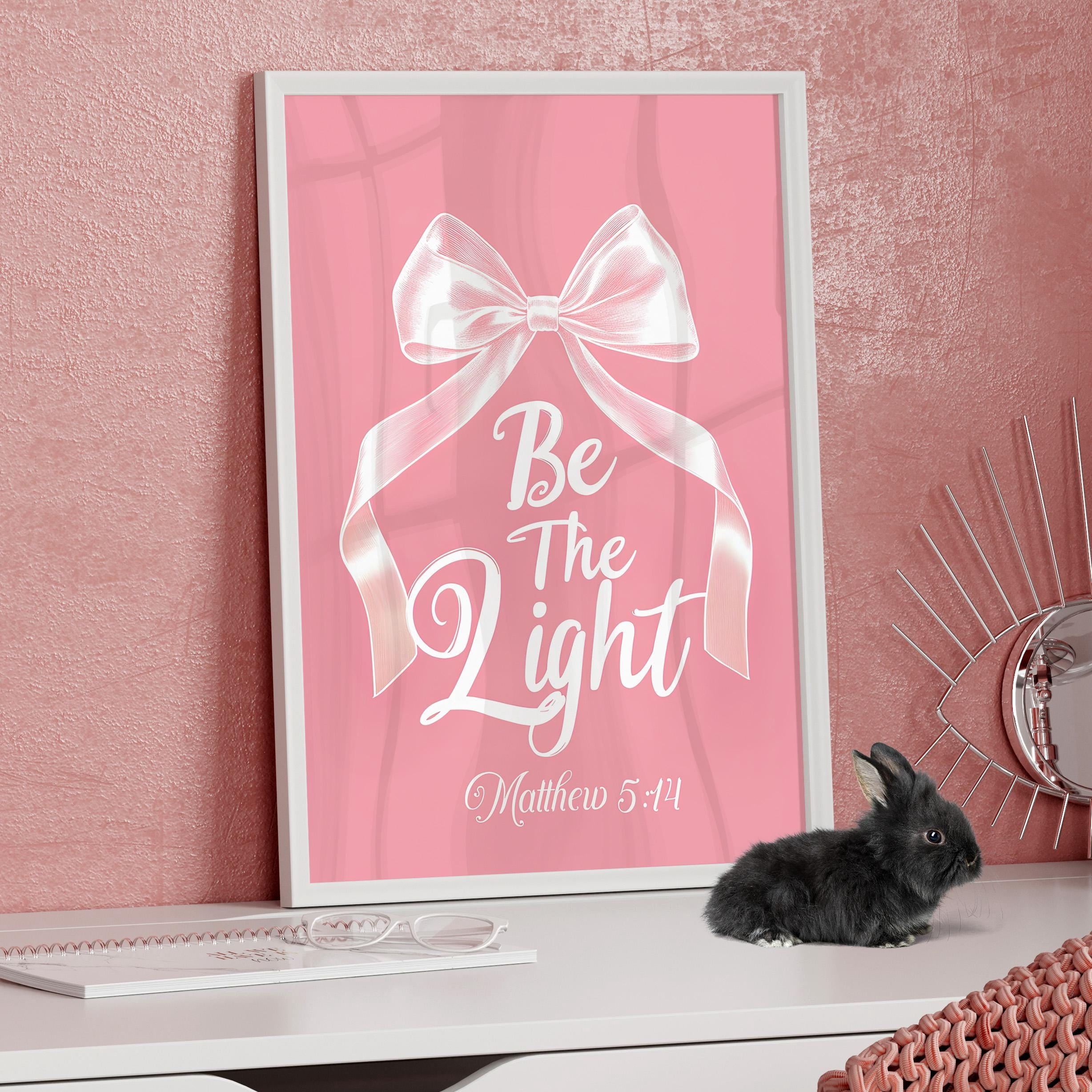 369 Prints Be The Light Matthew 5:14 Pink Bow Art Poster Feminine Print ...
