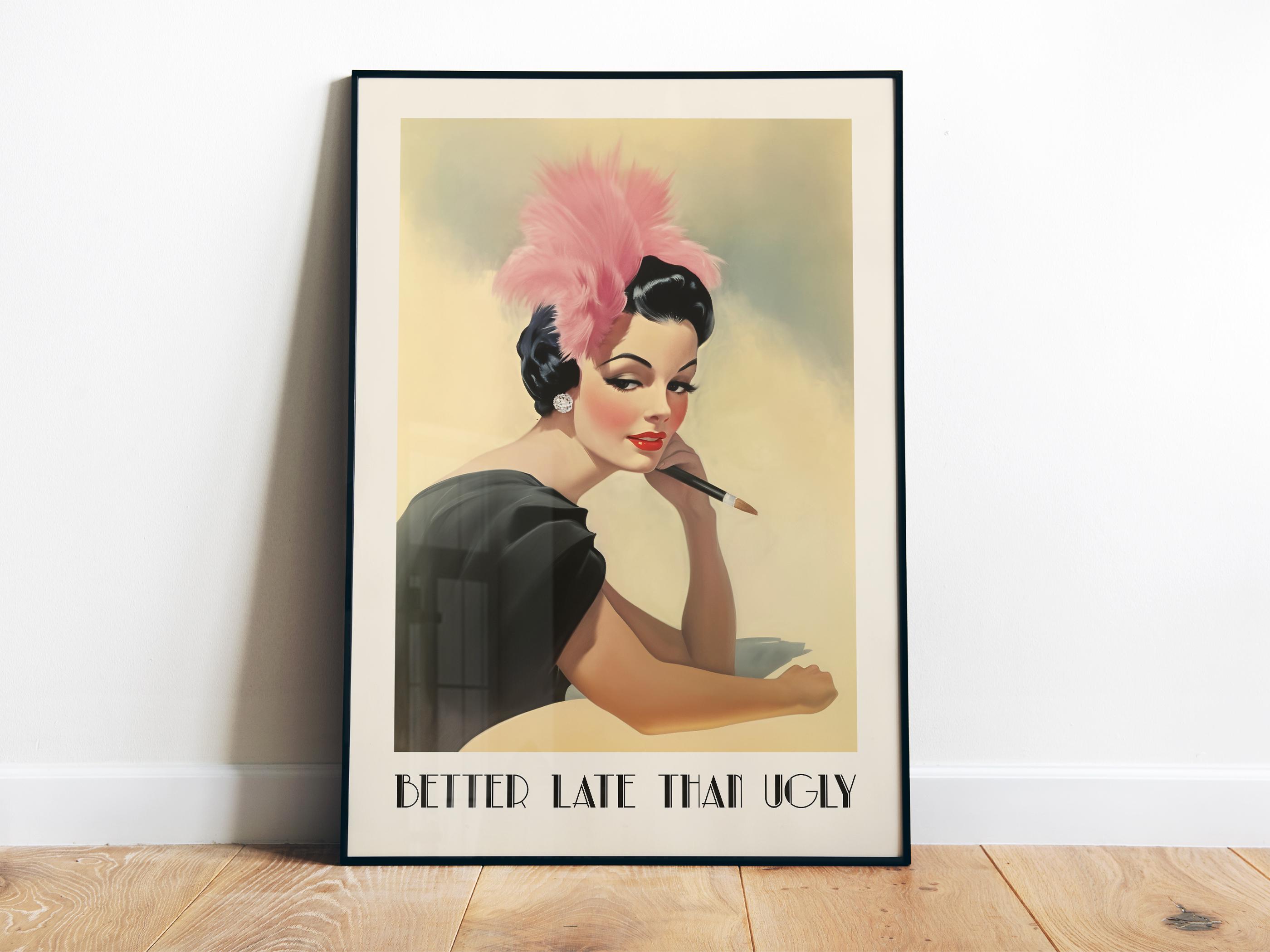 369 Prints Retro Wall Art Better Late Than Ugly Printable Poster ...