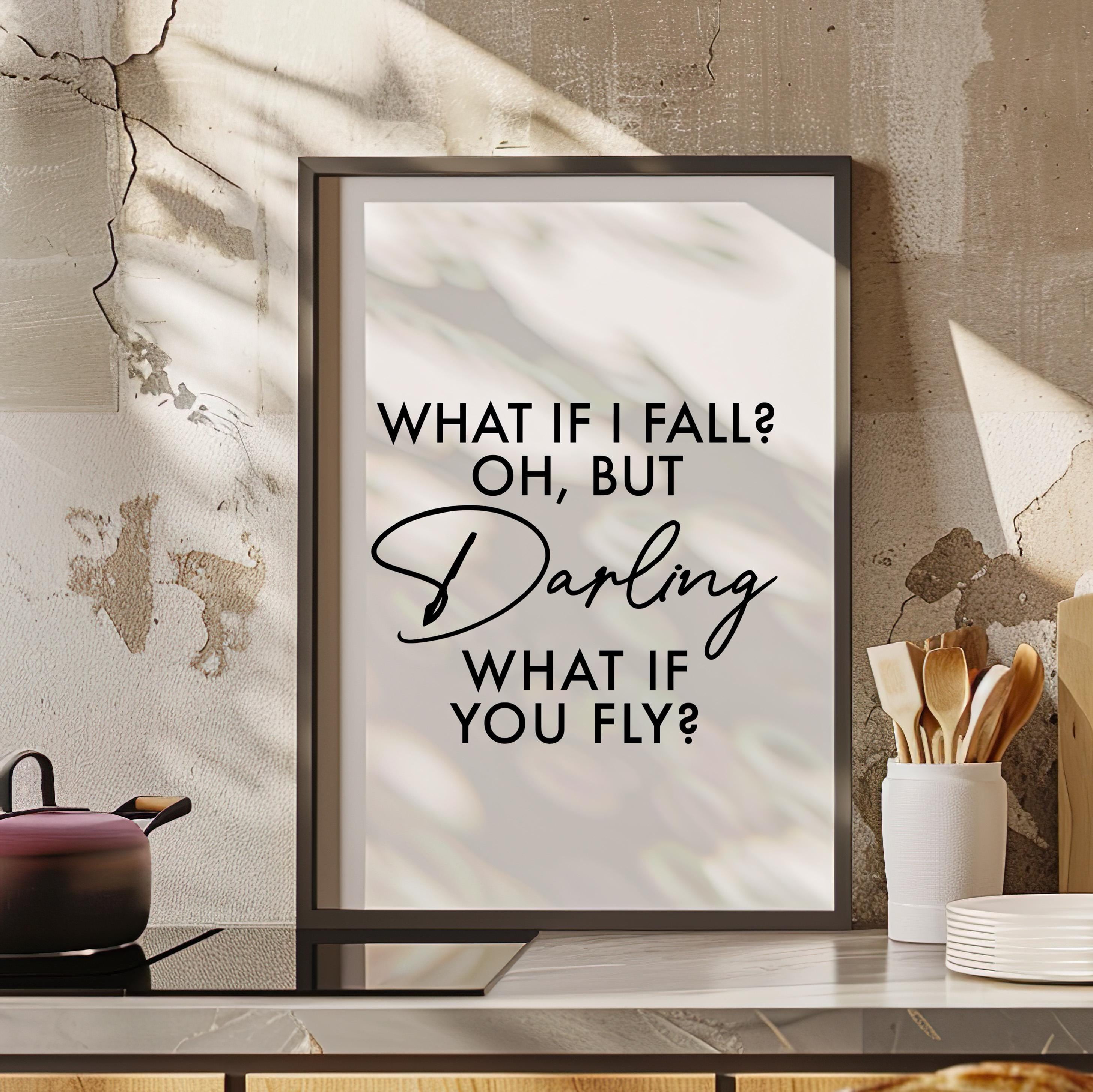 369 Prints What If I Fall What If You Fly Quote Poster Inspirational ...
