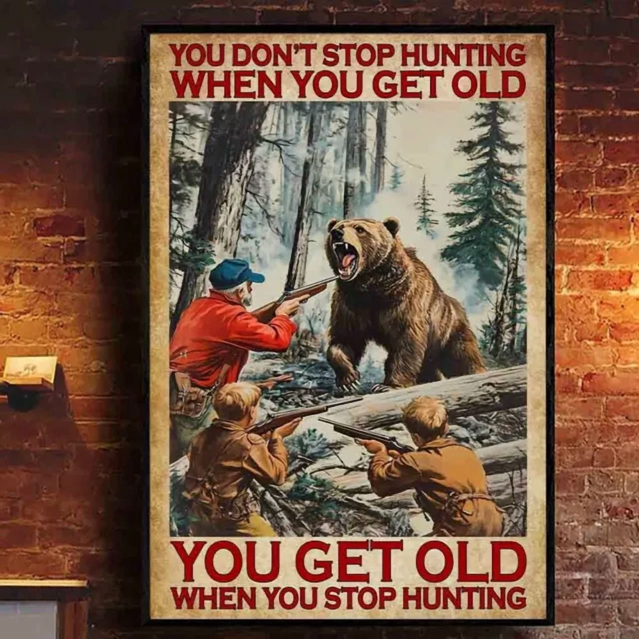 369 Prints You Don'T Stop Hunting When You Get Old When You Stop ...