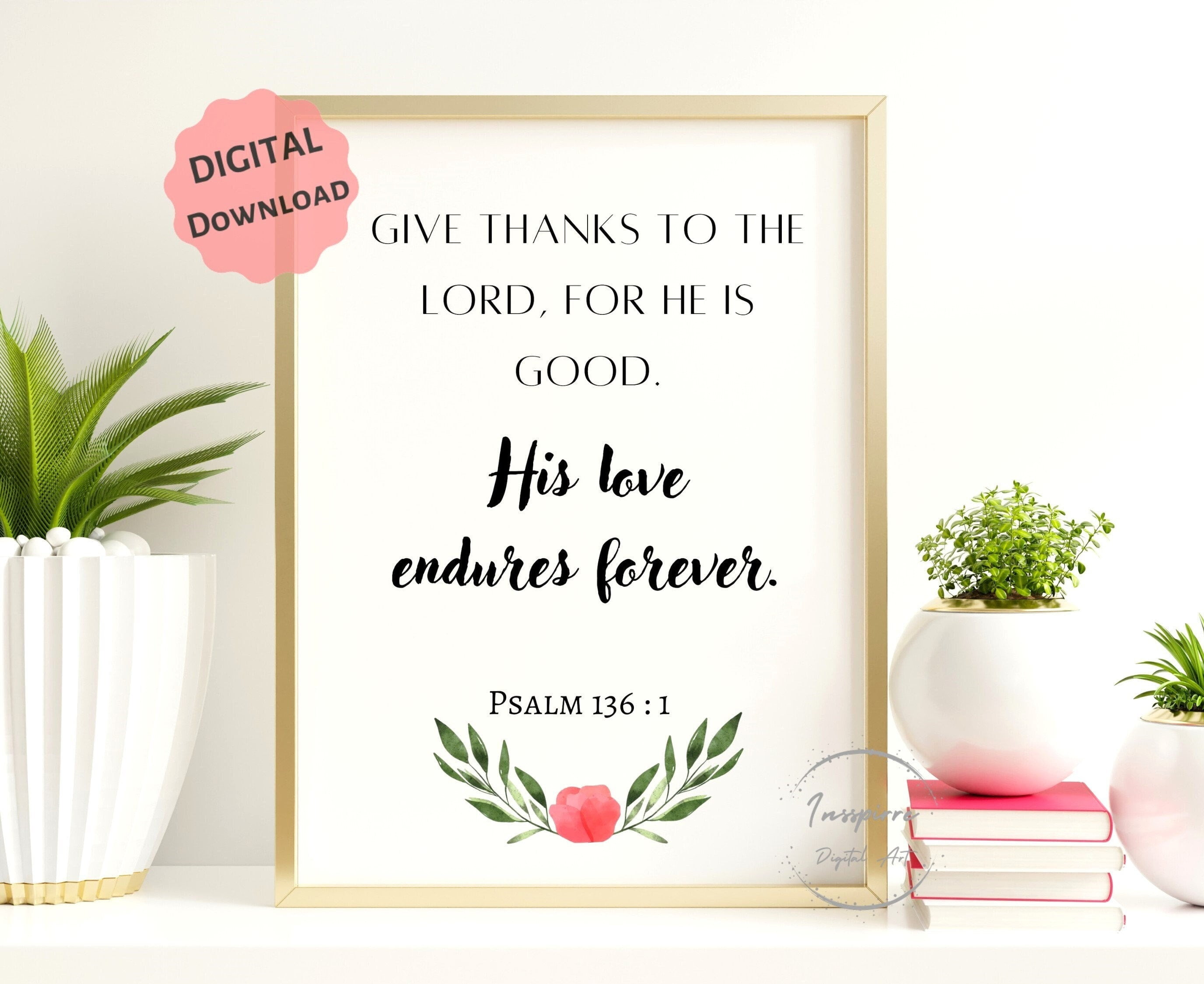 369 Prints psalm 136:1, Give Thanks To The Lord, Bible Verse Wall Art ...