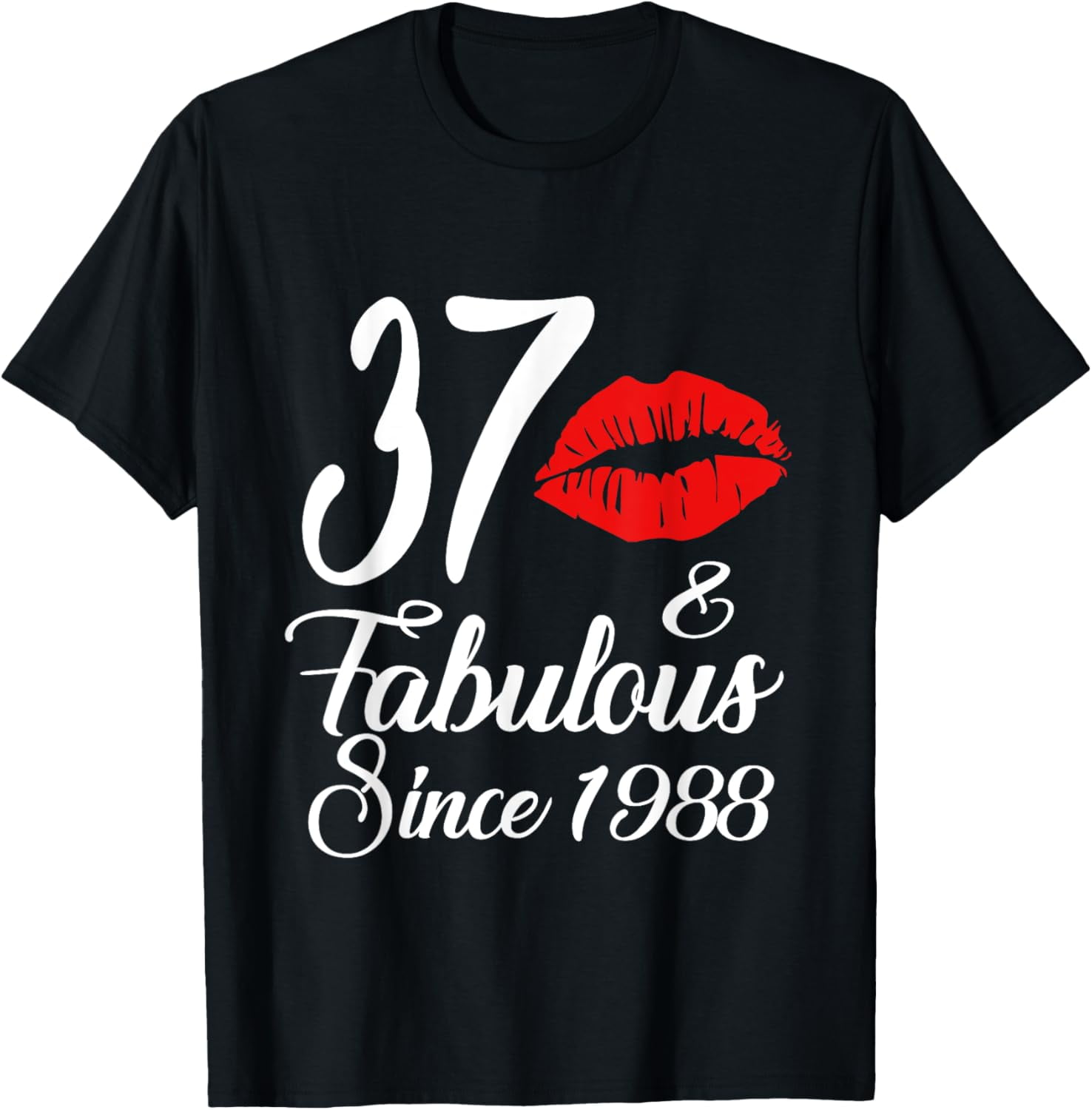 37 Fabulous Since 1988 37 Years Old 37th Birthday Lips Women T-Shirt ...