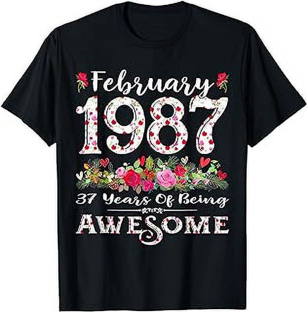 37 Year Old Born In February 1987 Floral 37th Birthday T-Shirt ...