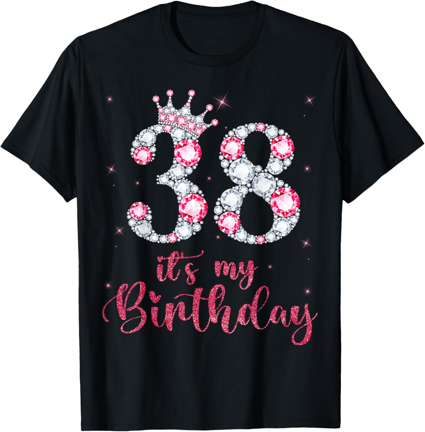 38 It's My Birthday 38 Years Old 38th Birthday Girl Lady T-Shirt100% cotton - Walmart.com