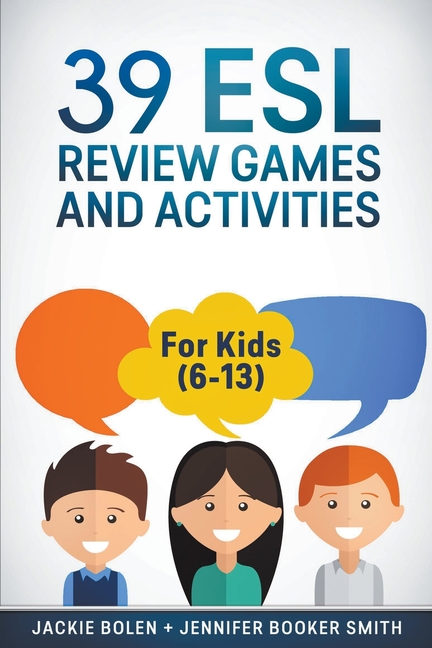 39 ESL Review Games and Activities: For Kids 6-13 Paperback 1393582036 ...
