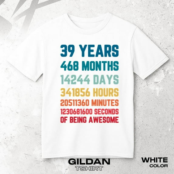 39th Birthday Thirty Nine Year Old Funny Vintage Party Gift Unisex T ...