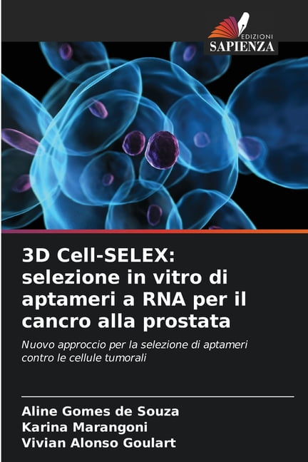 3D Cell-SELEX: selezione in vitro di aptameri a RNA per il cancro alla ...