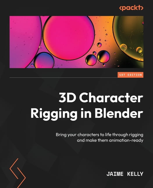 3D Character Rigging in Blender: Bring Your Characters To Life Through ...