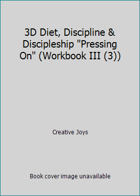 Pre-Owned 3D Diet, Discipline & Discipleship Pressing On (Workbook III ...