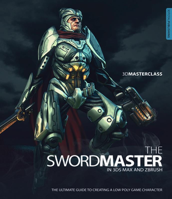 Pre-Owned 3D Masterclass: The Swordmaster in 3ds Max and ZBrush: The Ultimate Guide to Creating ...