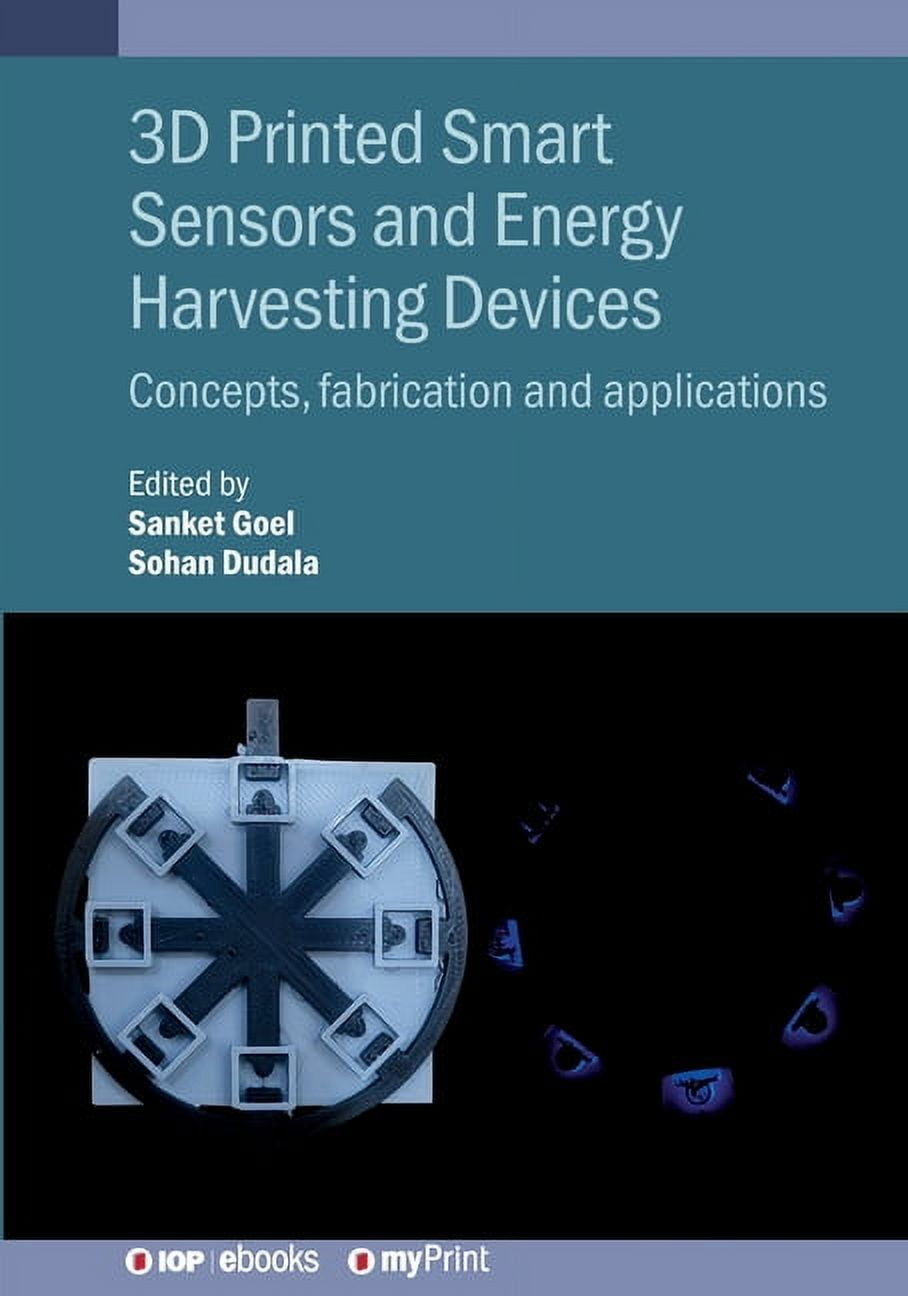 3D Printed Smart Sensors and Energy Harvesting Devices: Concepts, fabrication and applications ...