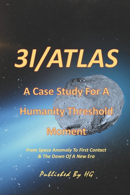 3I/ATLAS A Case Study For A Humanity Threshold Moment: From Space ...