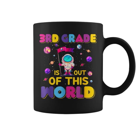 3Rd Grade Is Out Of This World Cute Astronaut Back To School Coffee ...
