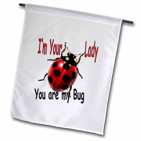 3dRose, I m your lady you are my Bug, 12 x 18 inch Garden Flag ...