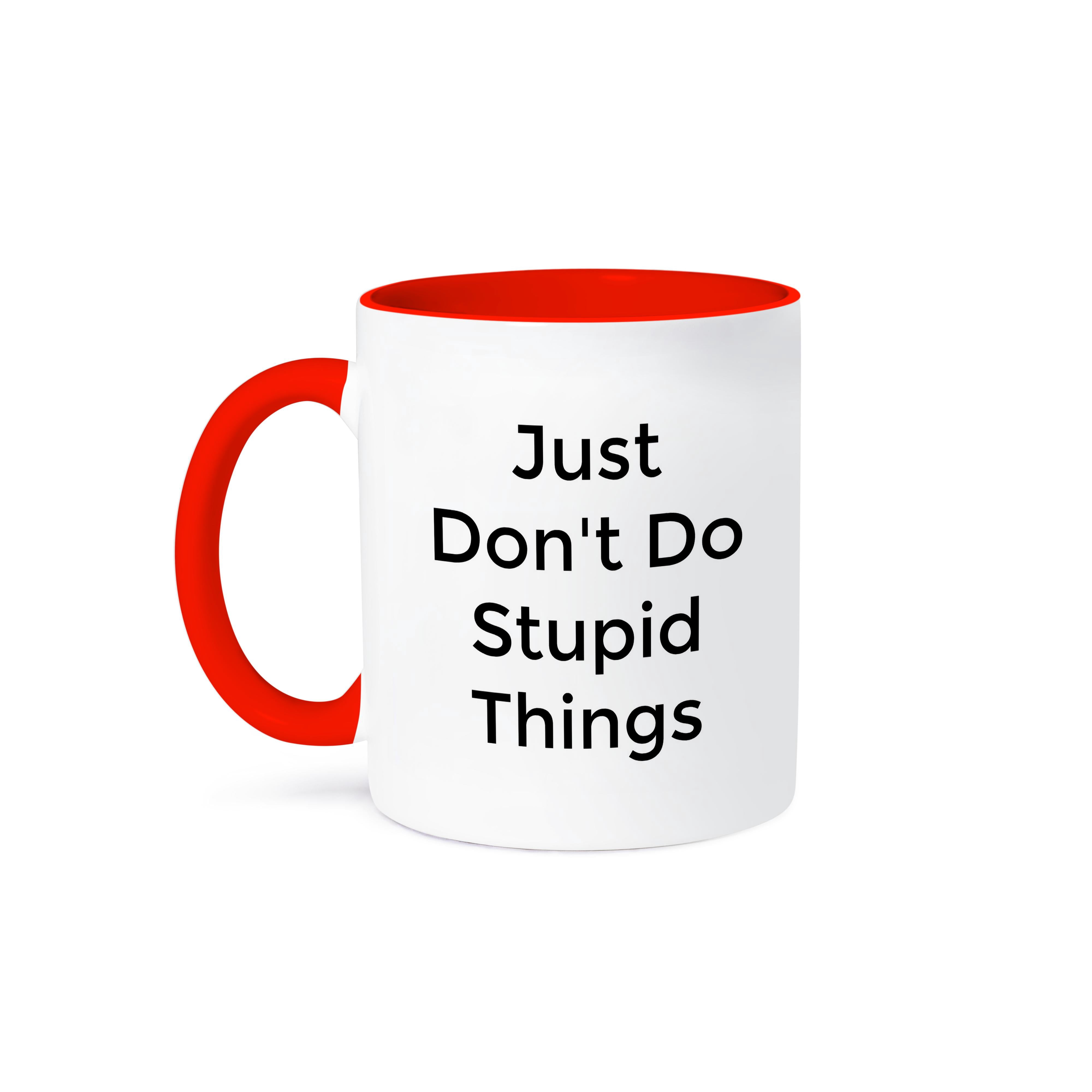 3dRose, Image Of Just Don’t Do Stupid Things, 11oz Two-Tone Red Mug ...