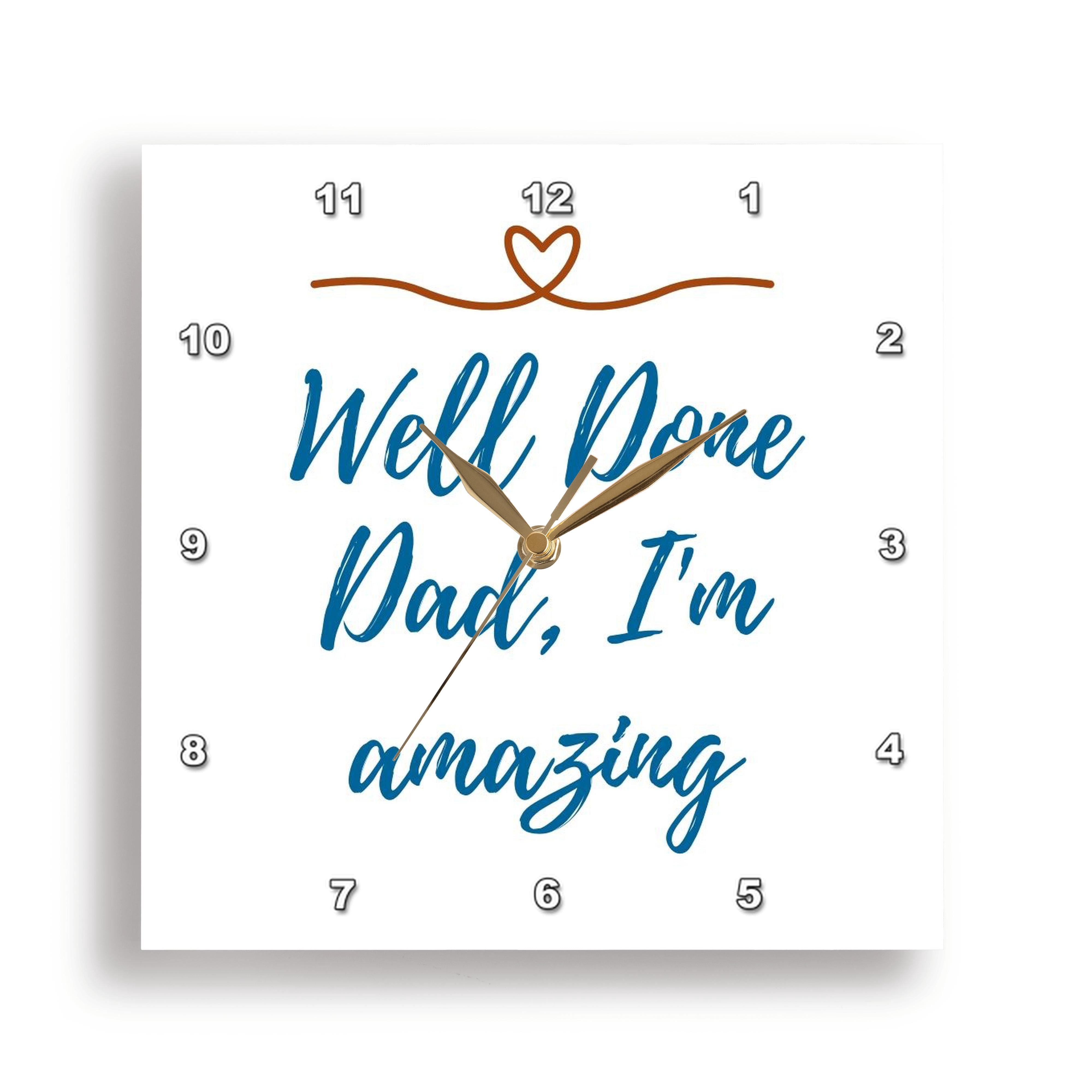 3dRose, Image of Heart with Text of Well Done Dad,Im amazing, 10x10 ...