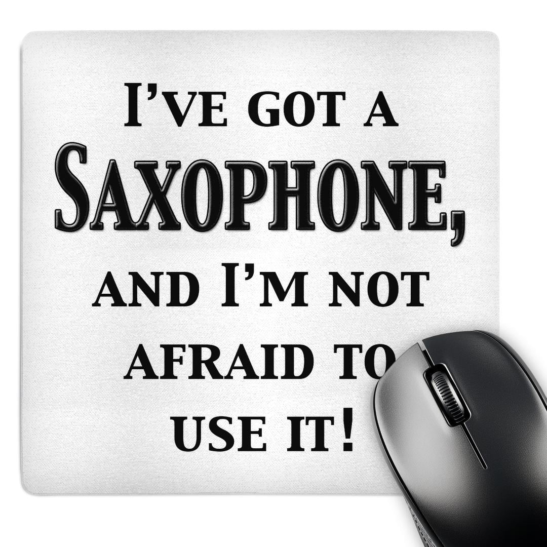 3dRose, I’ve got a saxophone and I’m not afraid to use it, Mouse Pad ...