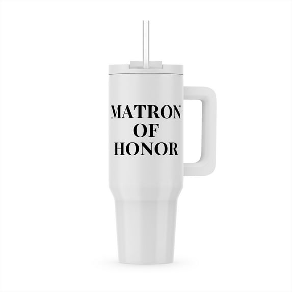 Matron Of Honor. Bold Black Lettering On A White Background., 30oz ...