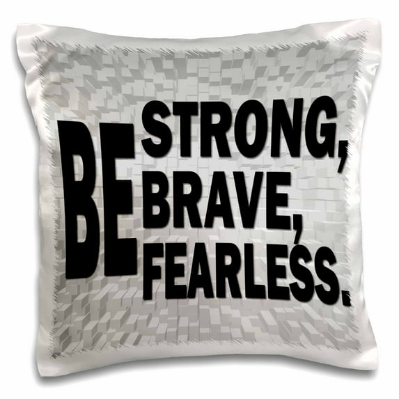3drose, Be Strong, Brave, Fearless. Motivational., 16x16 inch Pillow ...