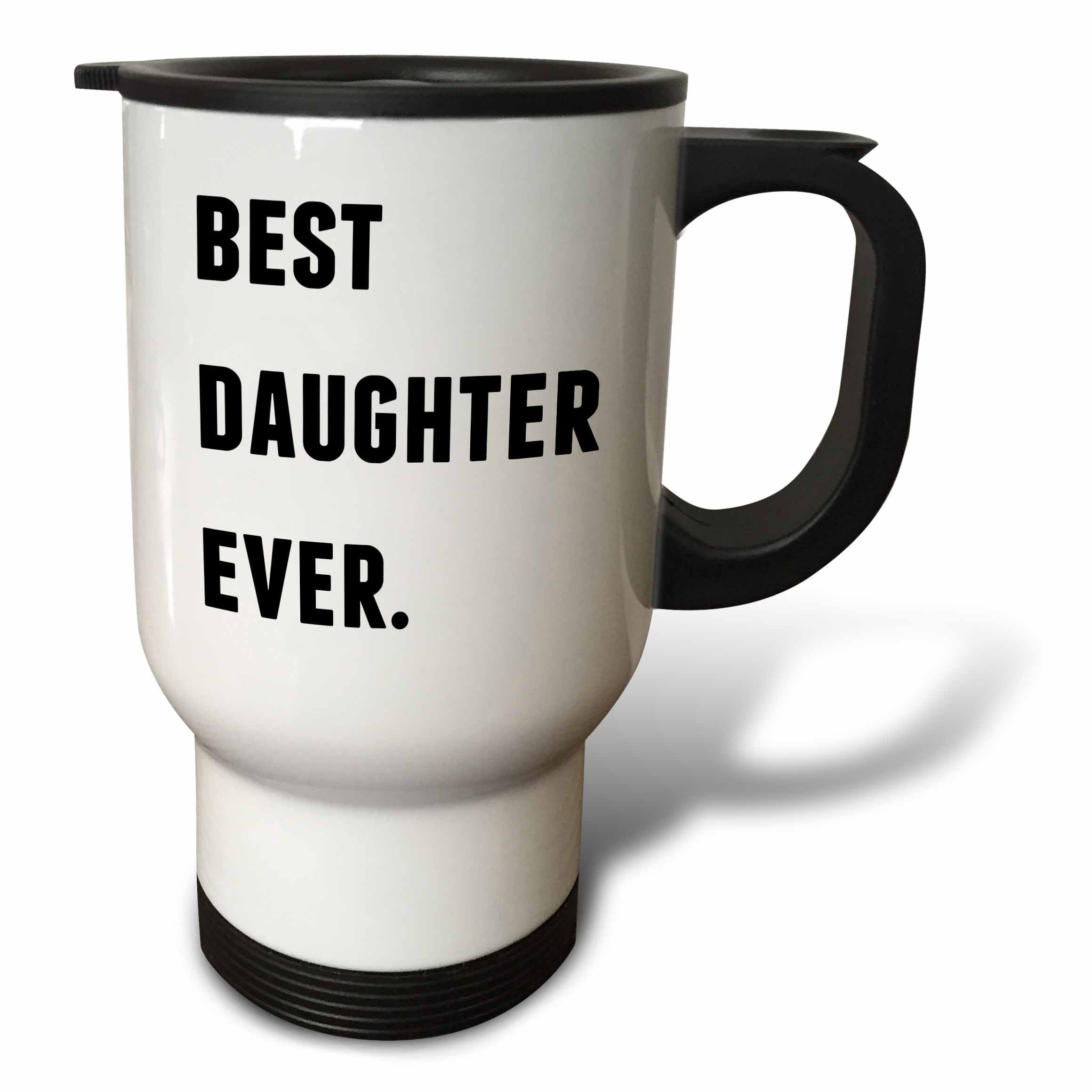 3drose, Best Daughter Ever, Black Letters on a White Background, 14oz ...