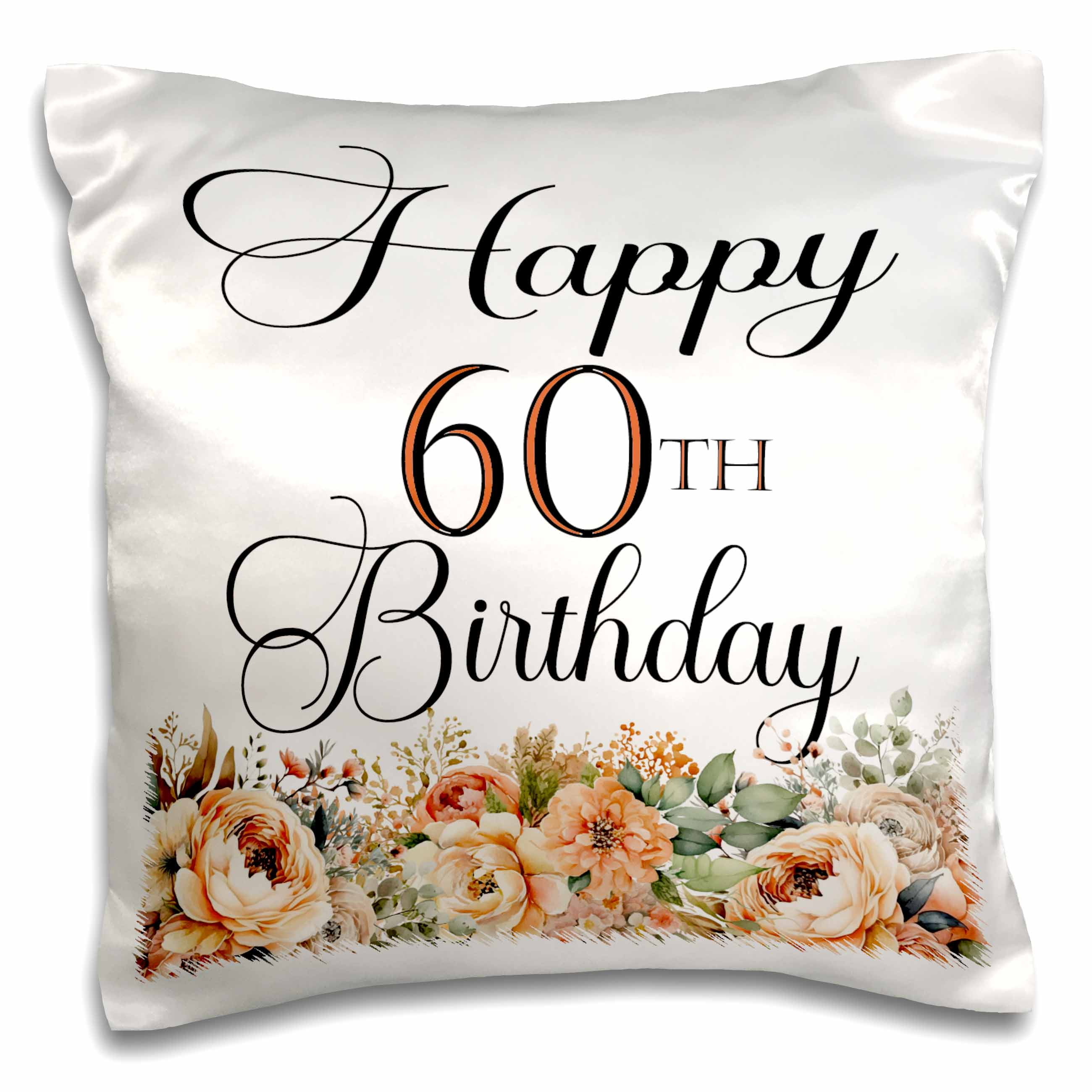 3drose, Happy 60th Birthday with Peach Flowers, 16x16 inch Pillow Case ...