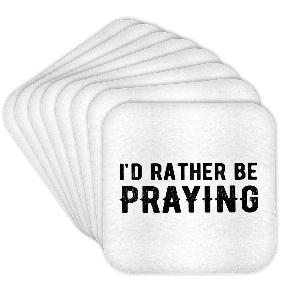 3drose, Id Rather Be Praying. Black Lettering on White Background., Set ...