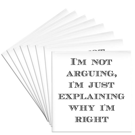 3drose, Image of Im Not Arguing Im Just Explaining Why Im Right Quote ...
