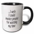 3drose, Invoice for Wasting My Time. Sarcastic Office Humor, 11oz Two ...